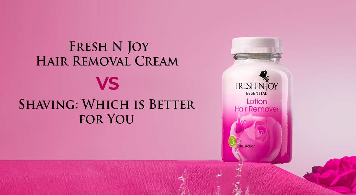 Fresh N Joy Hair Removal Cream vs. Shaving: Which is Better for You ...