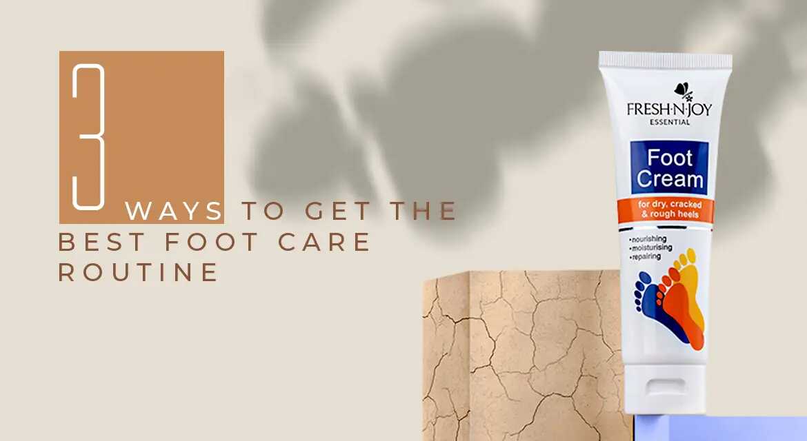 Three Ways To Get The Best Foot Care Routine! – Fresh N Joy Essential